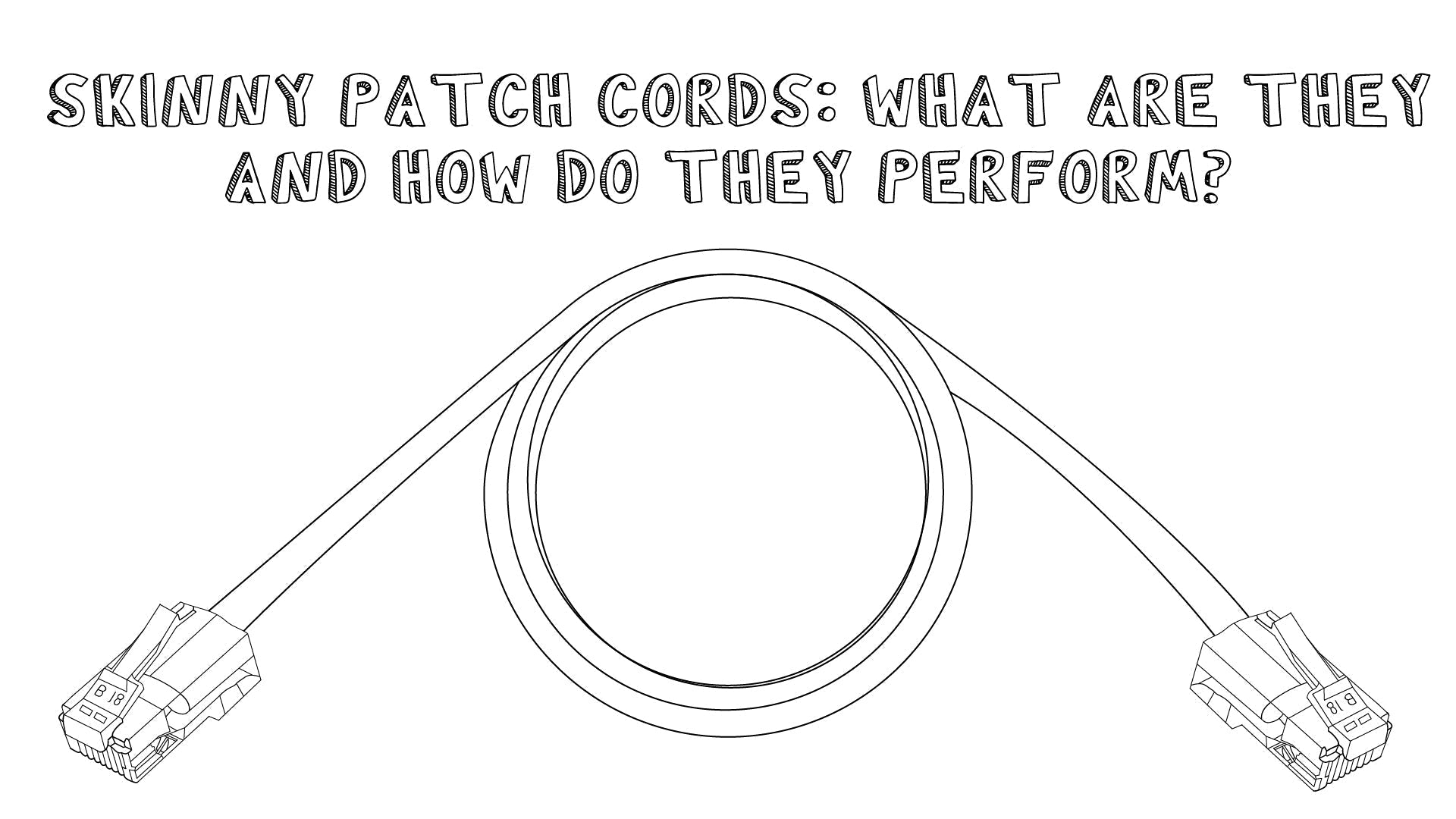 Skinny Patch Cords: What Are They and How Do They Perform? – trueCABLE