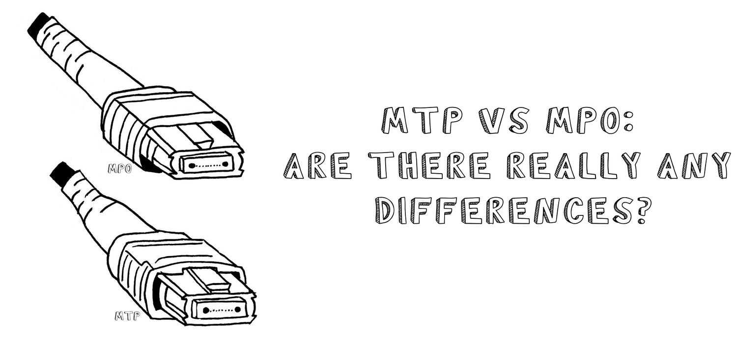 MTP® vs MPO: Are There Really Any Differences? – trueCABLE