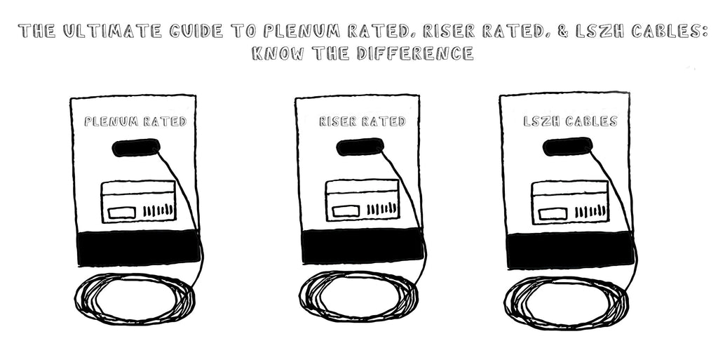 The Ultimate Guide to Plenum, Riser, and LZSH Cables: Know the Difference